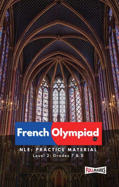 Full Marks French NLE Olympiad Prep Book for Level 2, Grades 7 & 8: Co